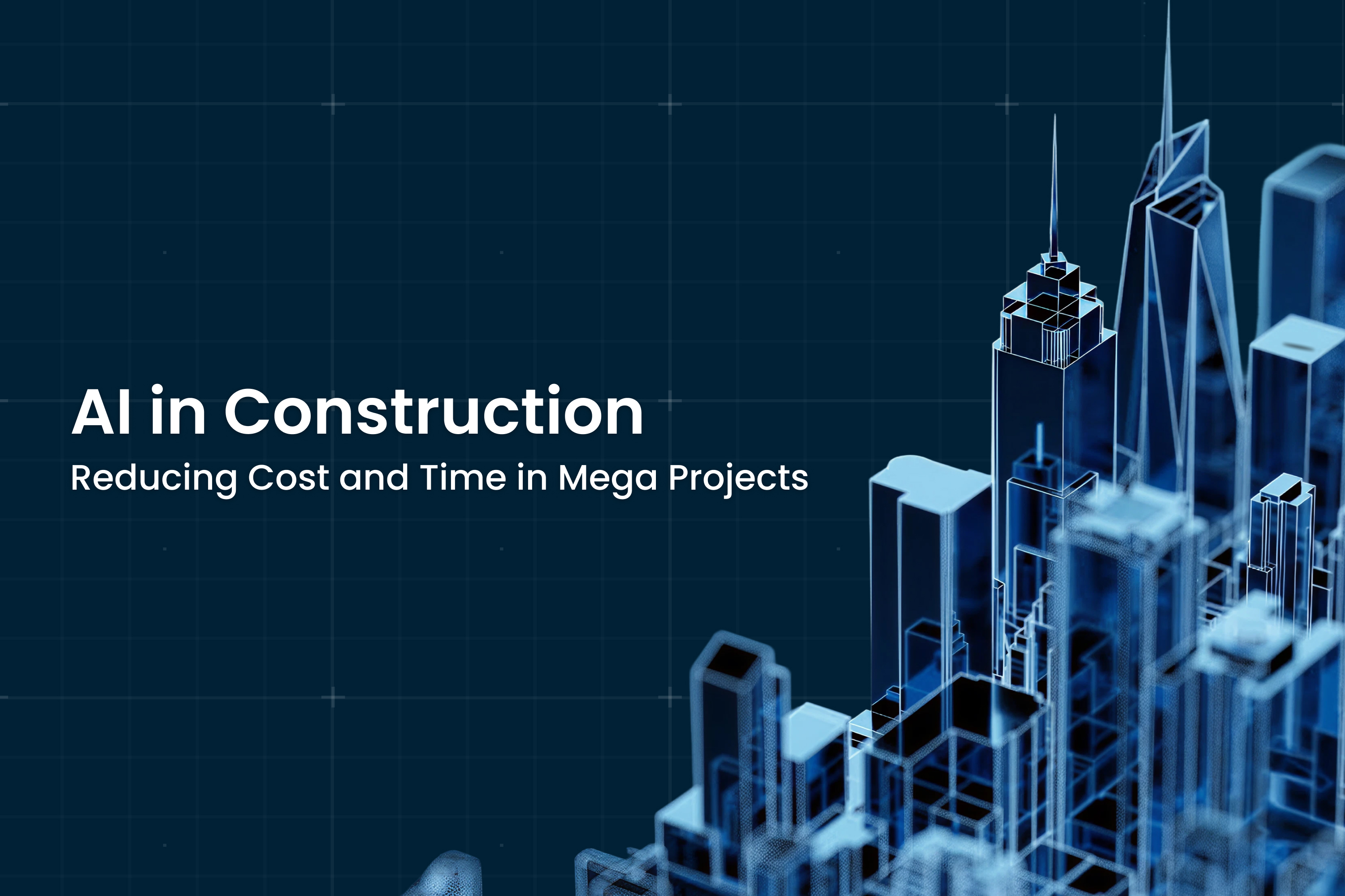 AI in Construction: Reducing Cost and Time in Mega Projects | Infutrix